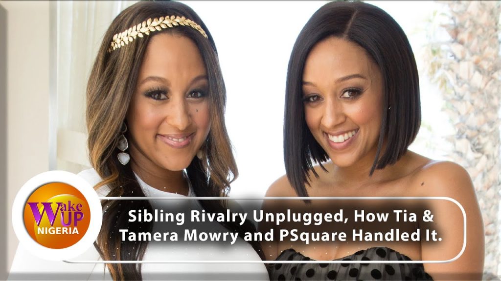 Tackling Sibling Rivalry: Lessons from Tia & Tamera Mowry and PSquare ...